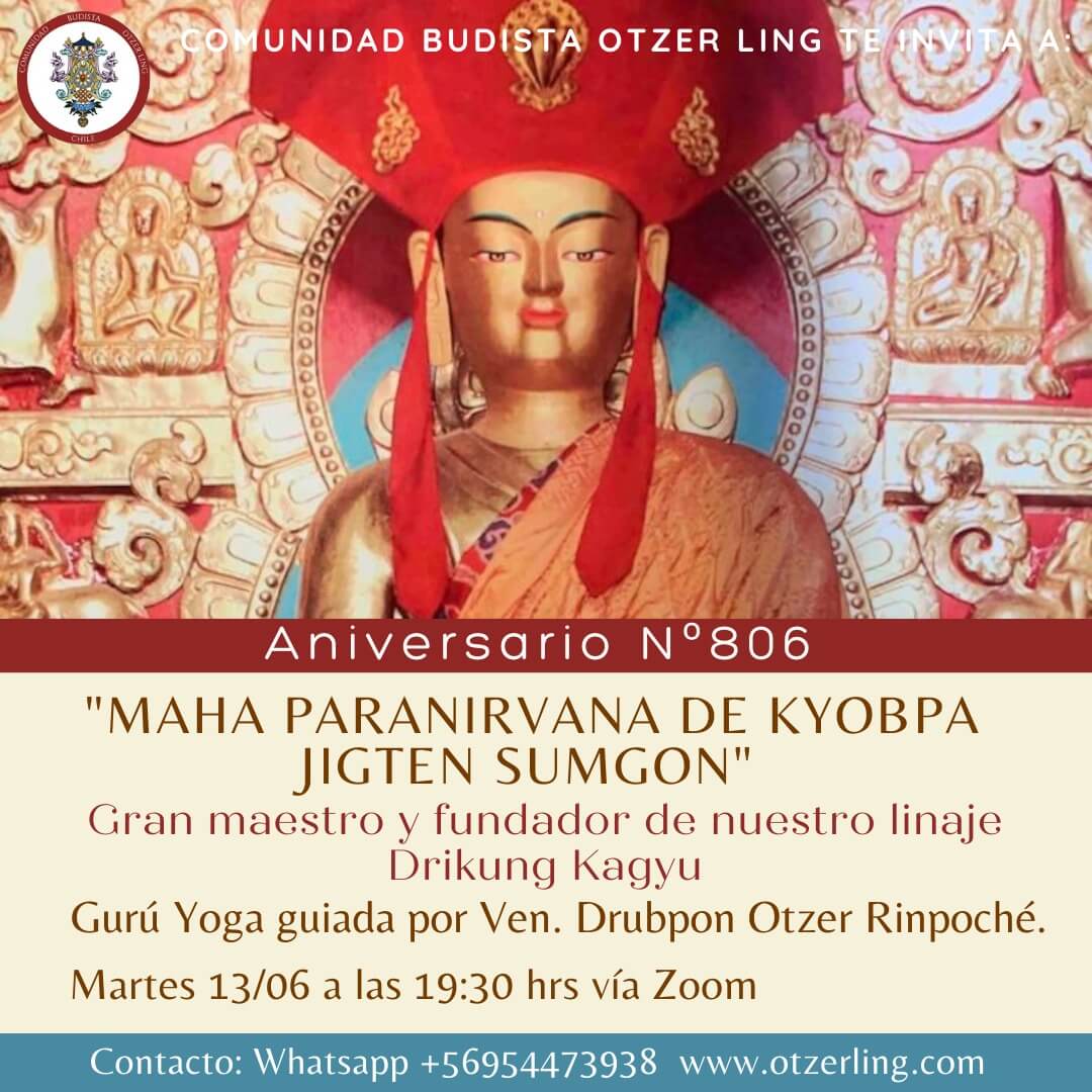 Aniversario Nº 806 del Maha Paranirvana de Kyobpa Jigten Sumgon ...
